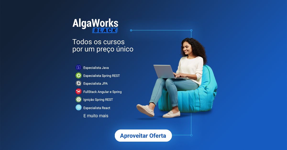 AlgaWorks Black - Os melhores cursos de Java e Spring em uma assinatura